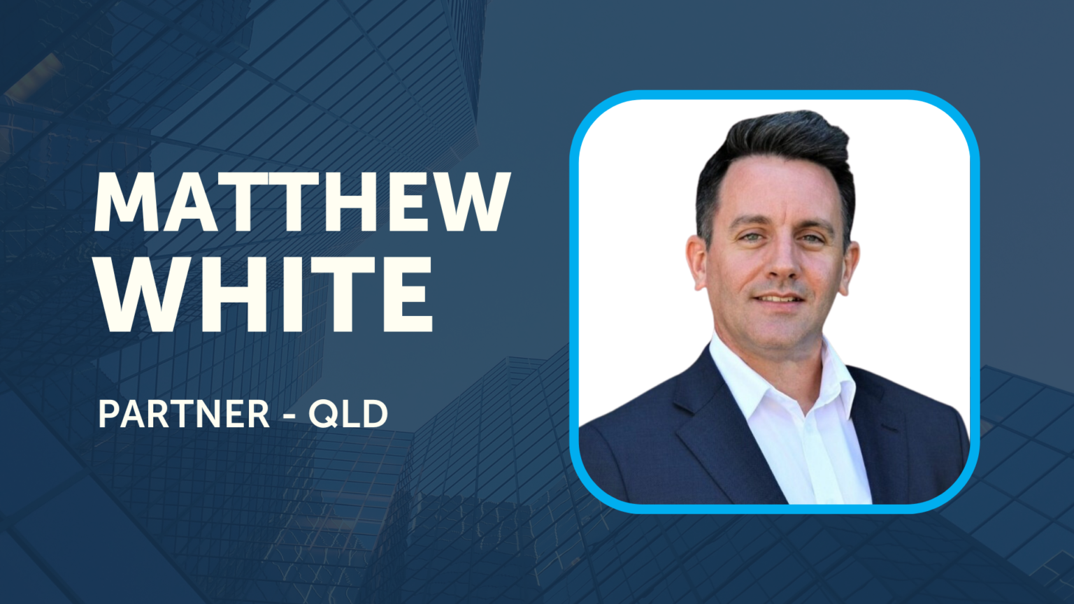 Matthew White, Partner - QLD